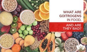 What Are Goitrogens In Food, And Are They Bad? | Mindful Healing ...